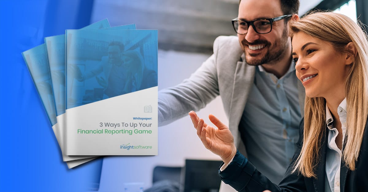 3 Ways To Up Your Financial Reporting Game | insightsoftware