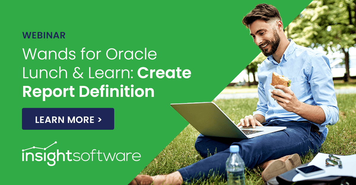 Wands for Oracle Lunch & Learn: Create Report Definition | insightsoftware